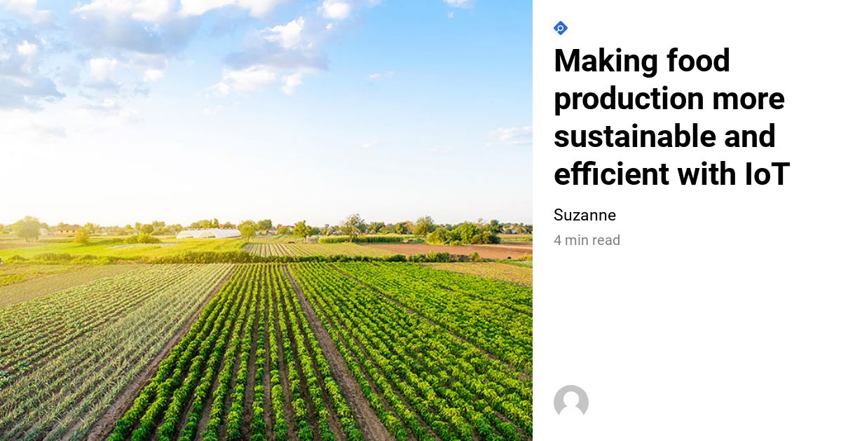 Making food production more sustainable and efficient with IoT - EVALAN