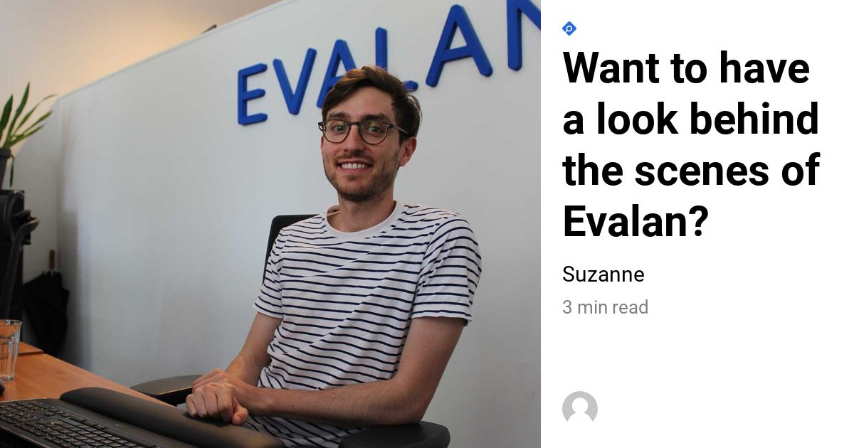 Want to have a look behind the scenes of EVALAN? - EVALAN